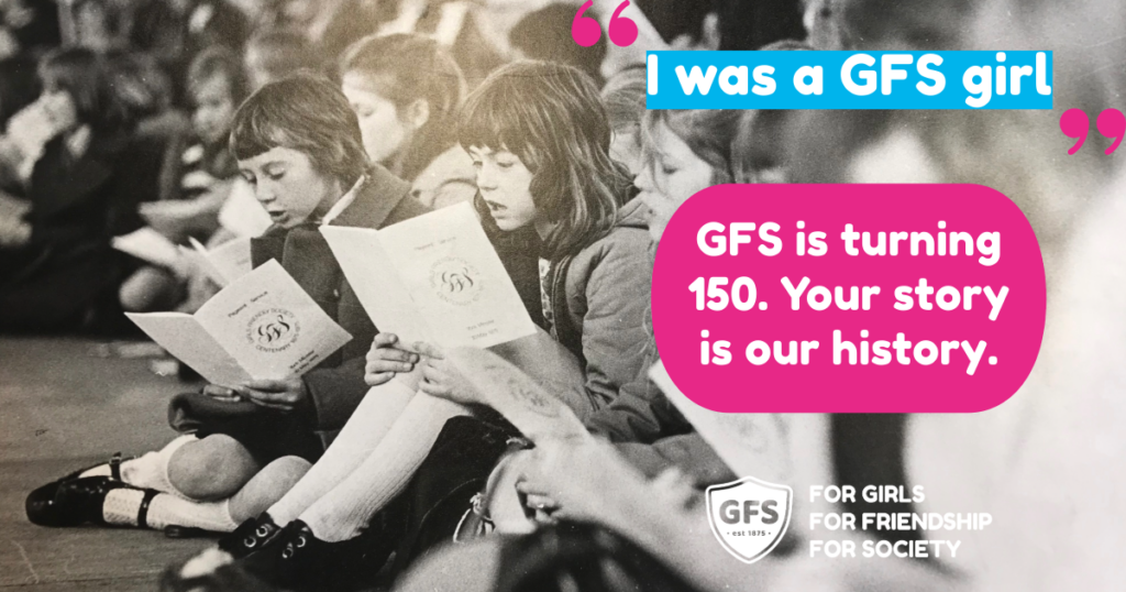 I was a GFS Girl - Girls Friendly Society supporting girls and young women